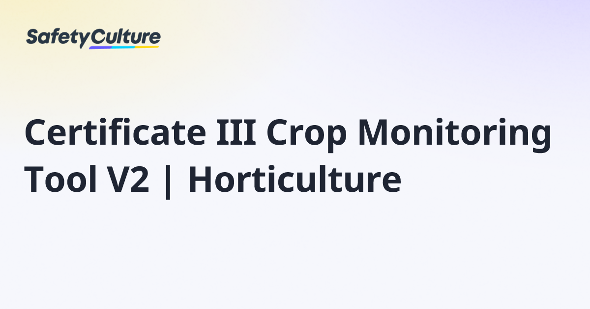 Certificate III Crop Monitoring Tool V2 | Horticulture | Free Template
