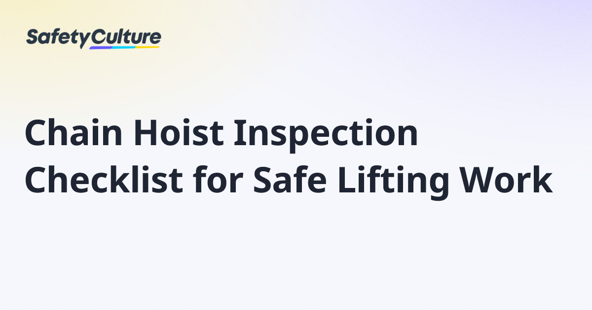 Chain Hoist Inspection Checklist for Safe Lifting Work | Free Template