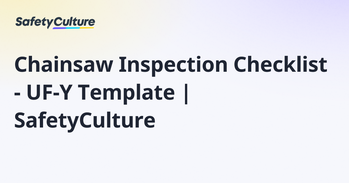 Chainsaw Inspection Checklist - UF-Y Template | SafetyCulture | Free ...