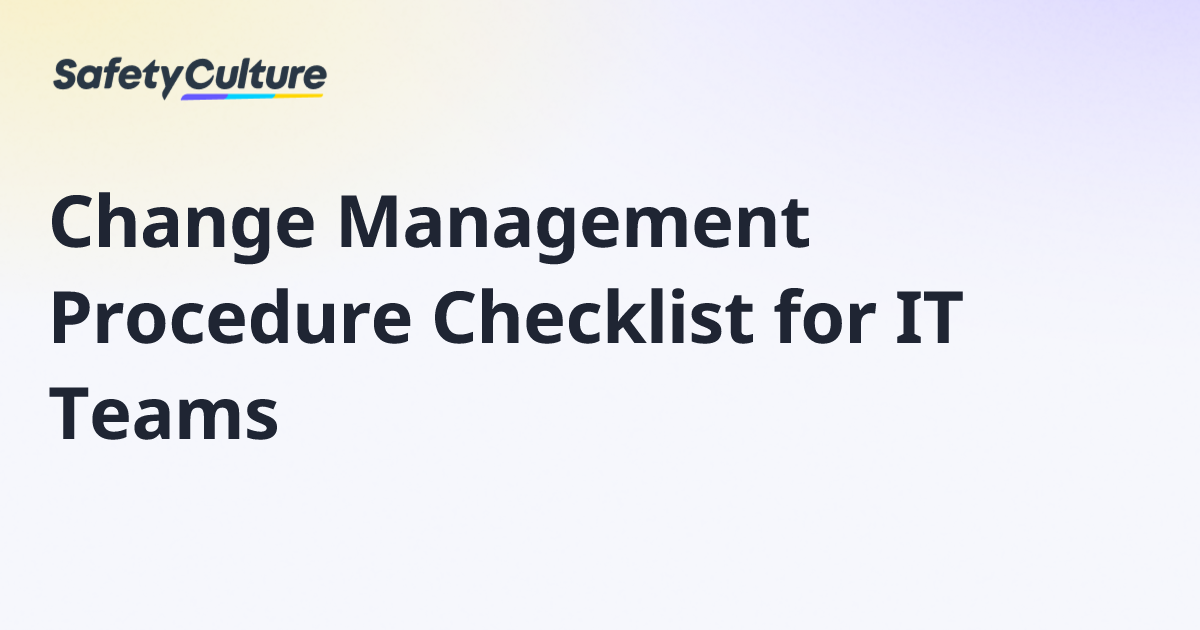 Change Management Procedure Checklist for IT Teams | Free Template