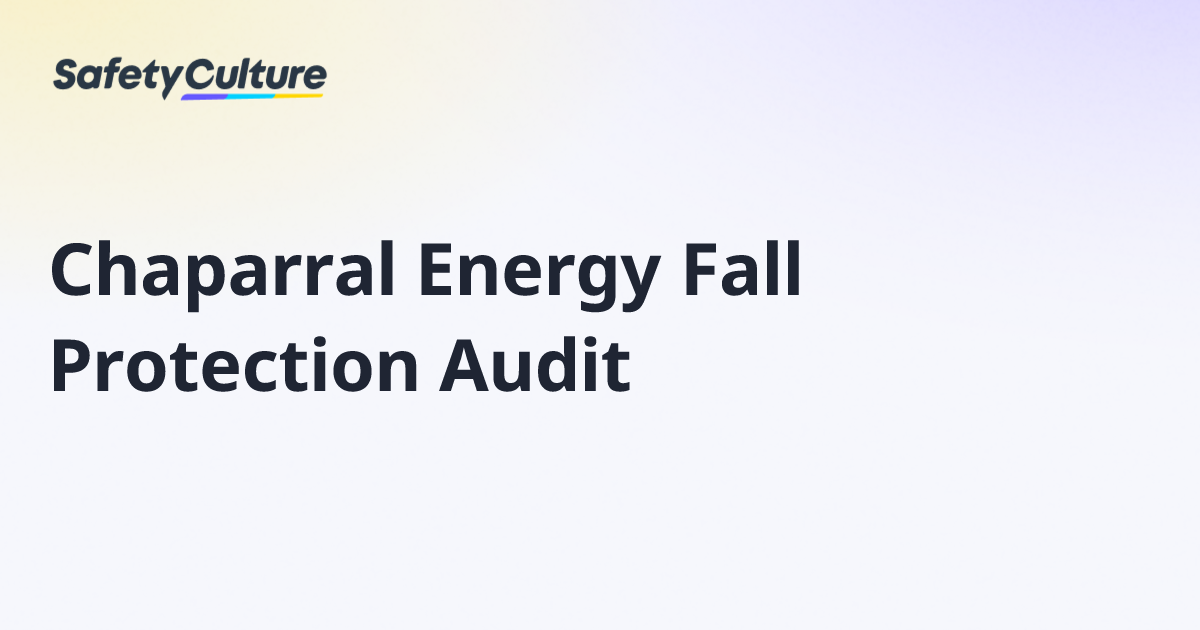 Chaparral Energy Fall Protection Audit | Free Template