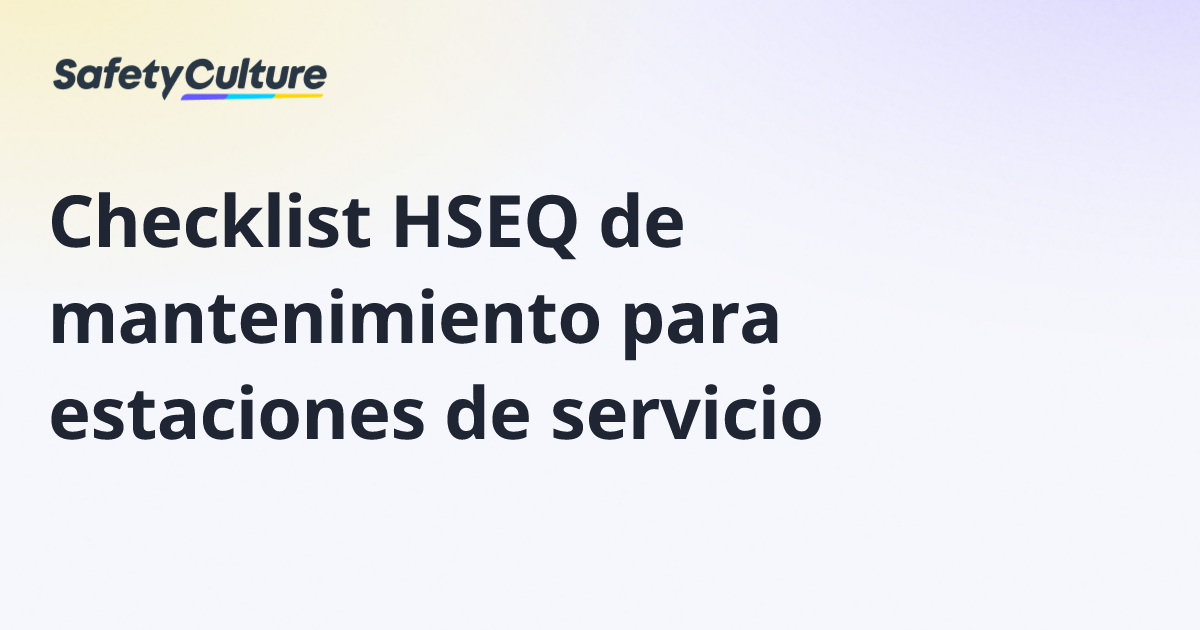 Checklist HSEQ de mantenimiento para estaciones de servicio | Free Template