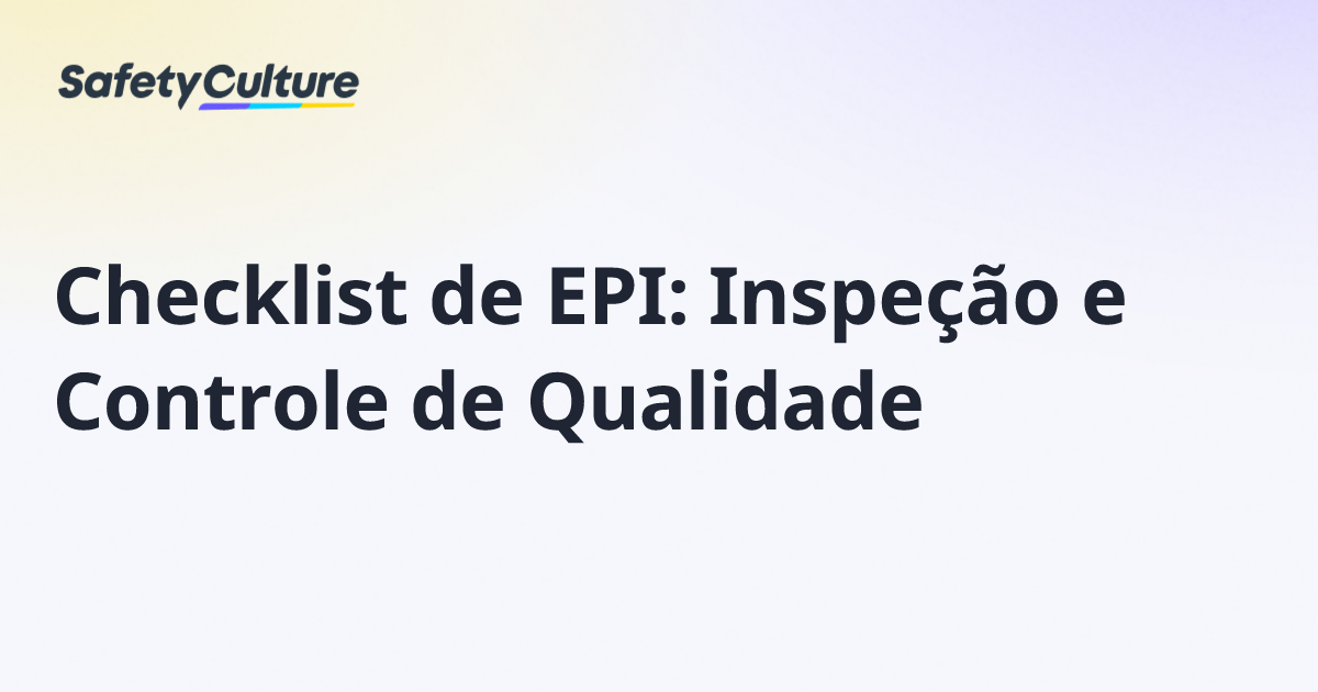 Checklist de EPI: Inspeção e Controle de Qualidade | Free Template