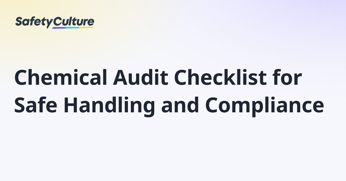 Chemical Audit Checklist for Safe Handling and Compliance | Free Template