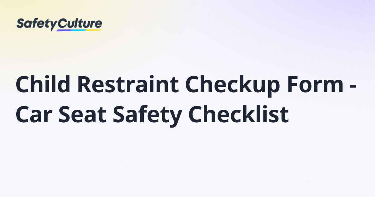 Child Restraint Checkup Form - Car Seat Safety Checklist | Free Template