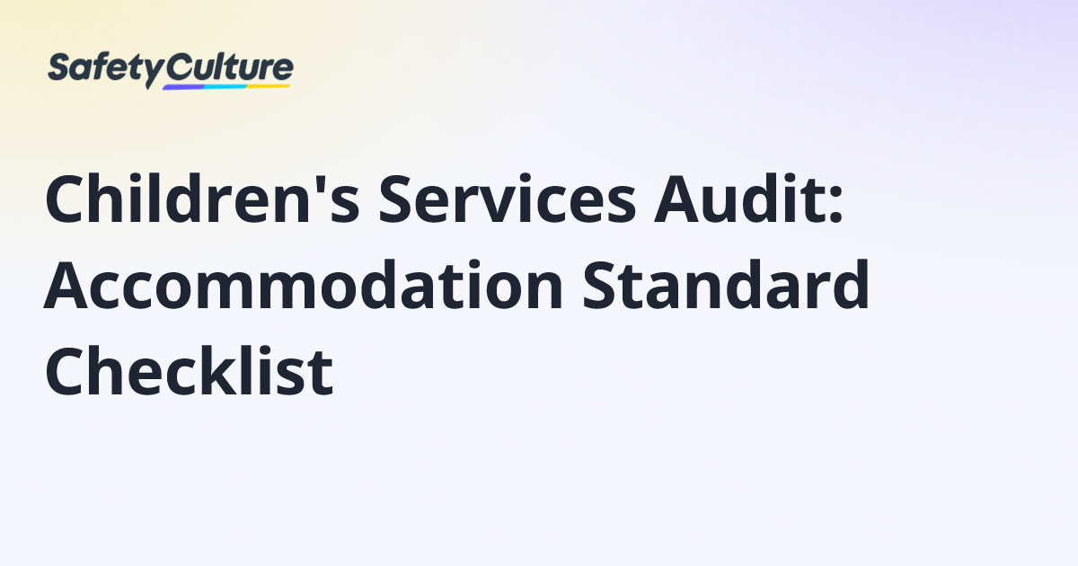 Children's Services Audit: Accommodation Standard Checklist | Free Template
