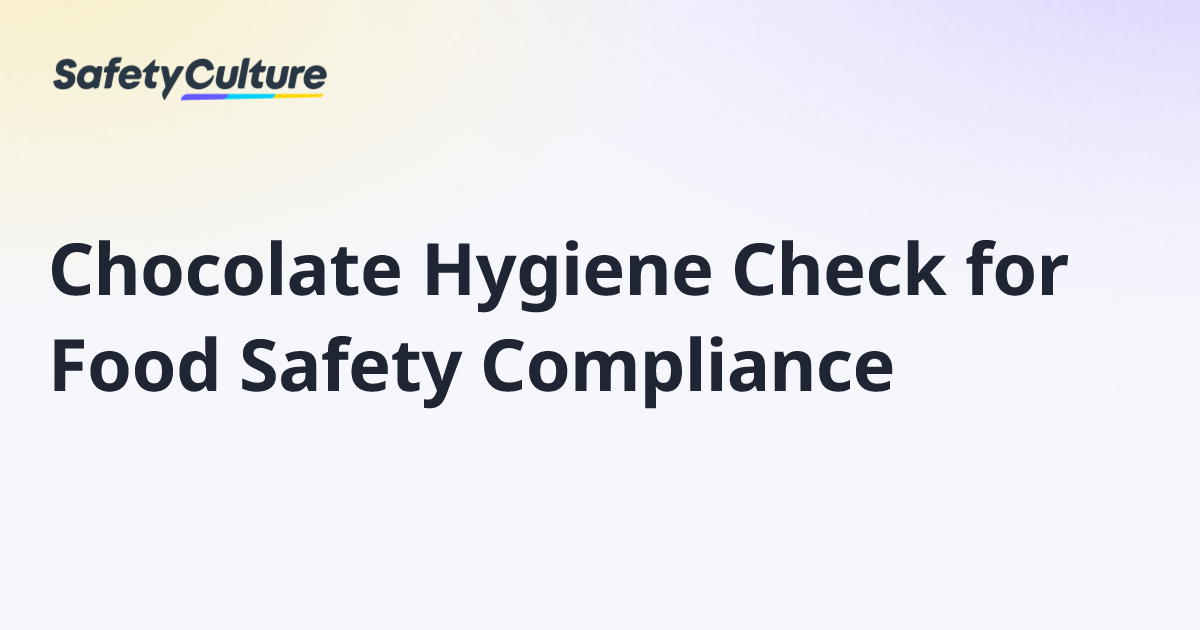 Chocolate Hygiene Check for Food Safety Compliance | Free Template