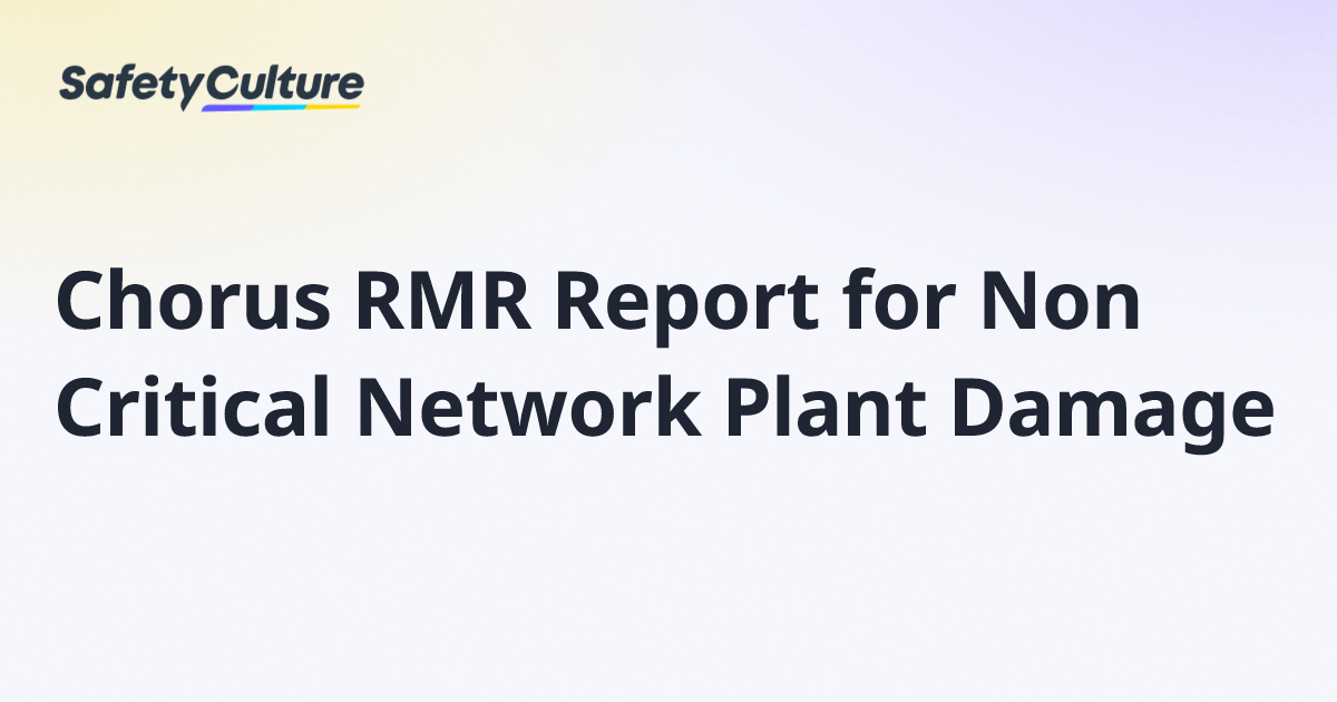Chorus RMR Report for Non Critical Network Plant Damage | Free Template