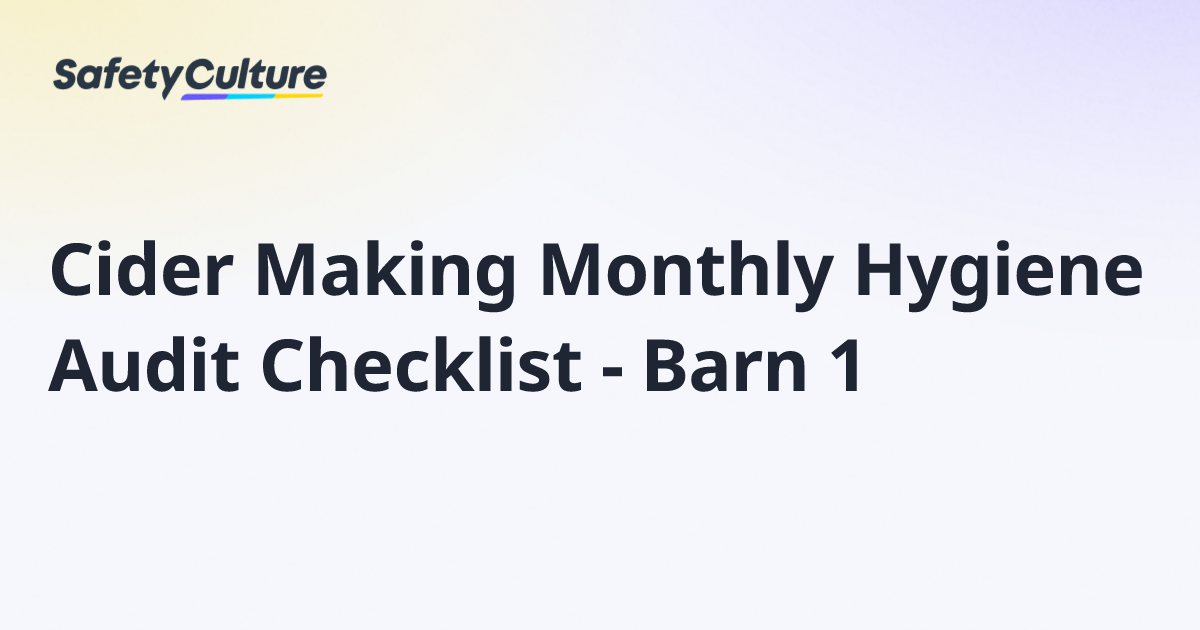 Cider Making Monthly Hygiene Audit Checklist - Barn 1 | Free Template