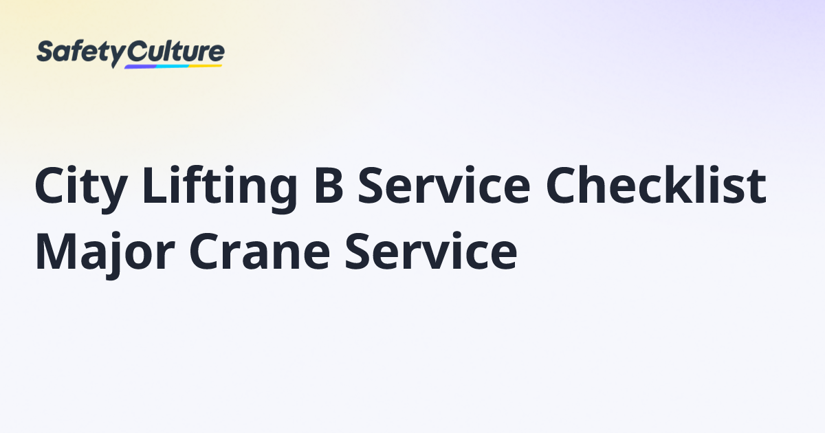 City Lifting B Service Checklist Major Crane Service | Free Template