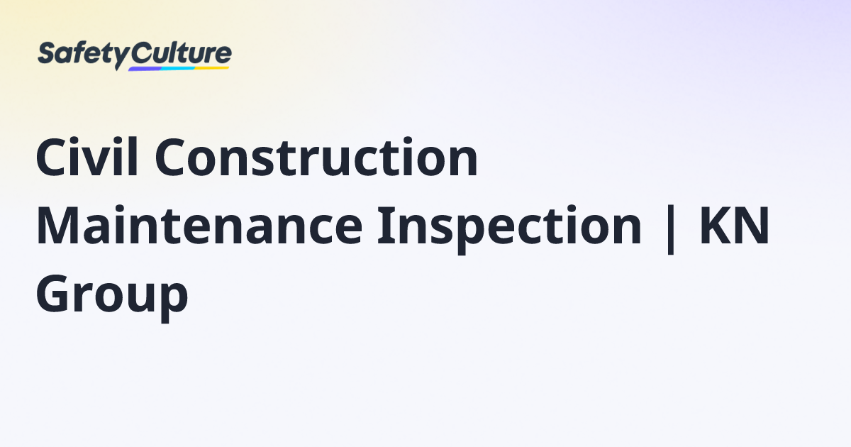 Civil Construction Maintenance Inspection | KN Group | Free Template
