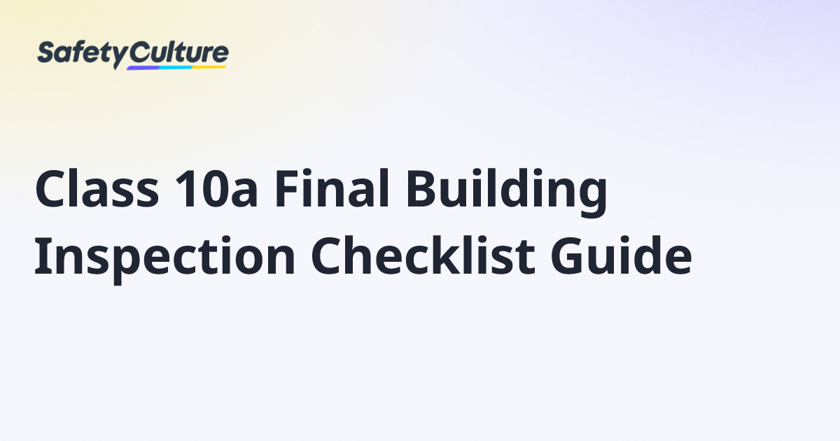 Class 10a Final Building Inspection Checklist Guide | Free Template