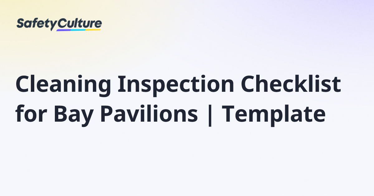 Cleaning Inspection Checklist for Bay Pavilions | Template | Free Template