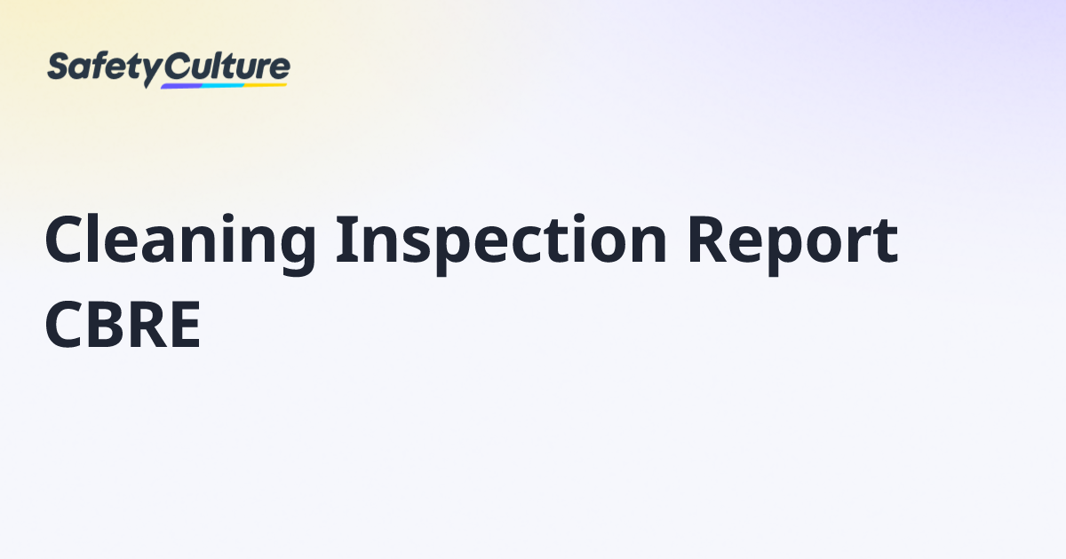 Cleaning Inspection Report CBRE | Free Template