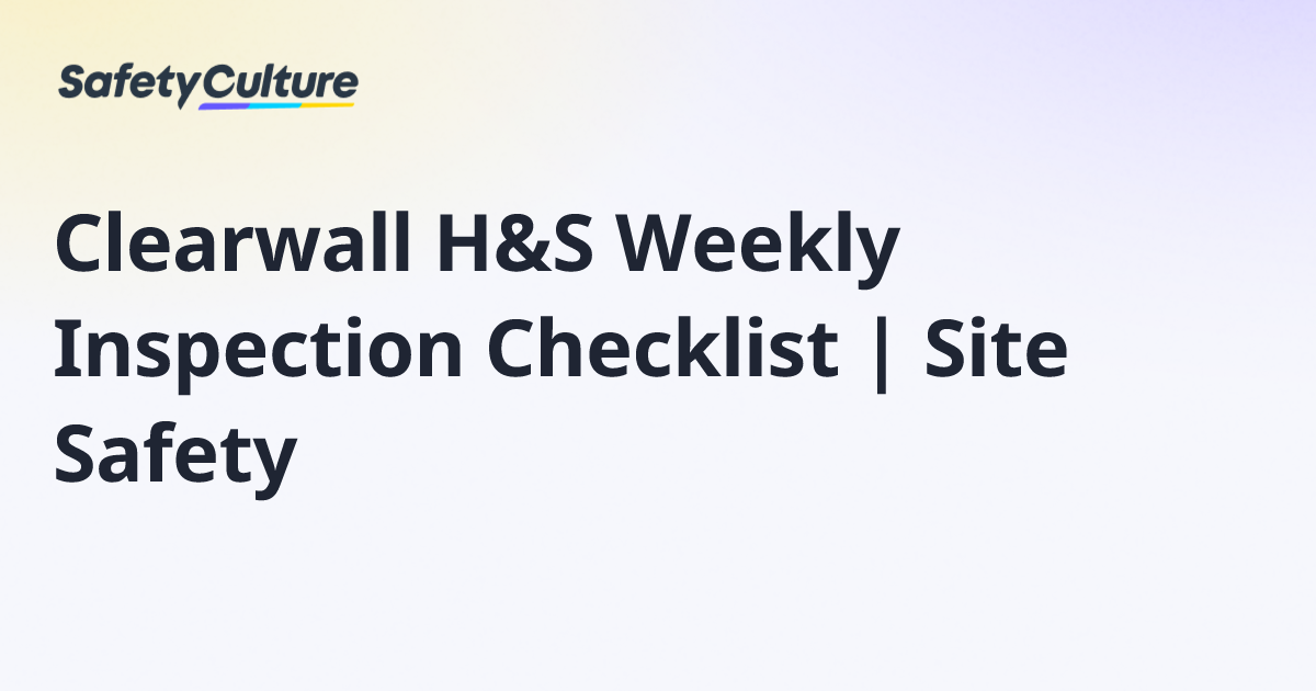 Clearwall H&S Weekly Inspection Checklist | Site Safety | Free Template
