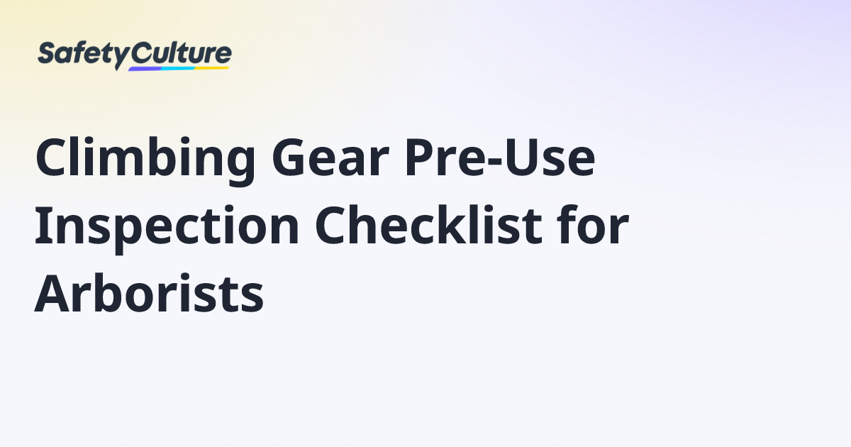 Climbing Gear Pre-Use Inspection Checklist for Arborists | Free Template