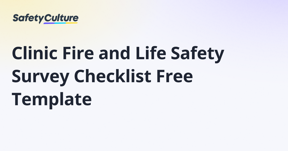 Clinic Fire and Life Safety Survey Checklist Free Template | Free Template