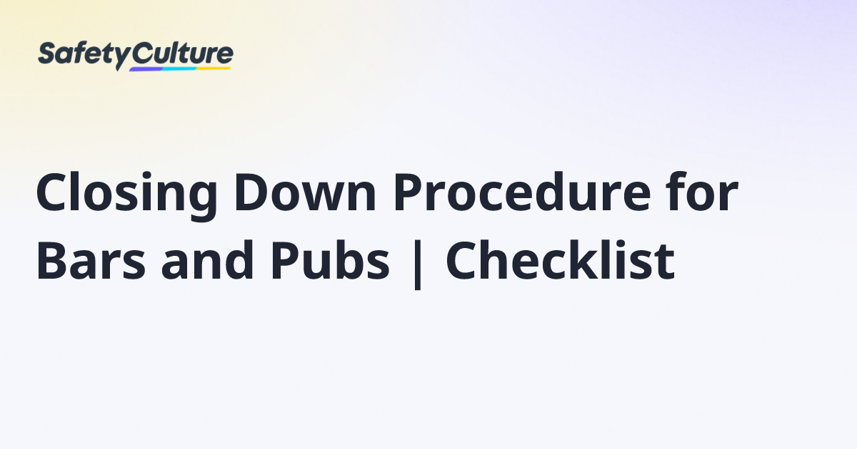 Closing Down Procedure for Bars and Pubs | Checklist | Free Template