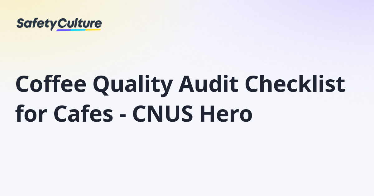 Coffee Quality Audit Checklist for Cafes - CNUS Hero | Free Template