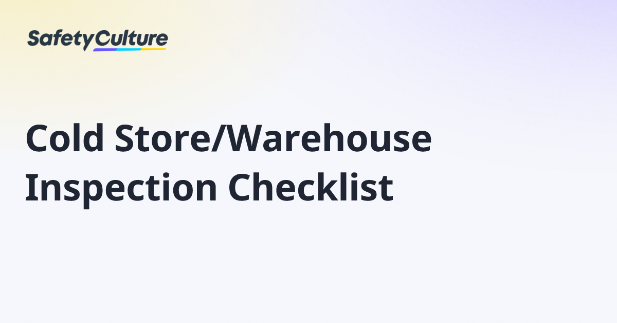Cold Store/Warehouse Inspection Checklist | Free Template