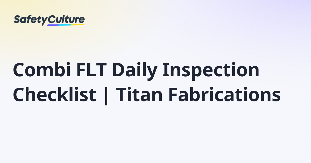 Combi FLT Daily Inspection Checklist | Titan Fabrications | Free Template