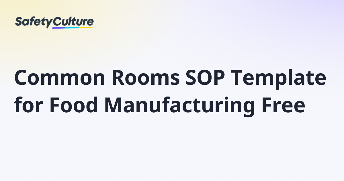 Common Rooms SOP Template for Food Manufacturing Free | Free Template