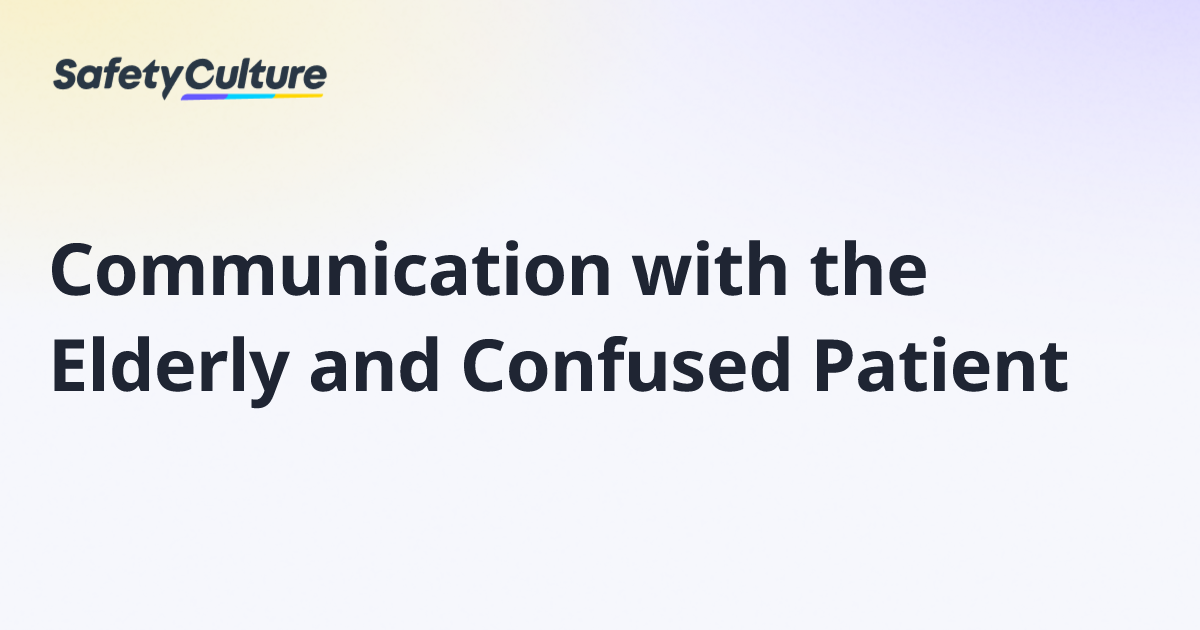Communication with the Elderly and Confused Patient | Free Template