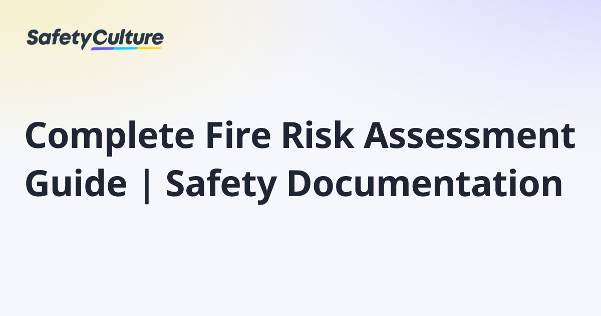 Complete Fire Risk Assessment Guide | Safety Documentation | Free Template