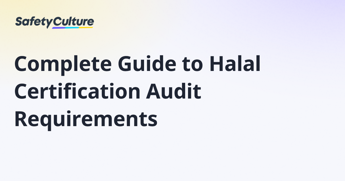 Complete Guide to Halal Certification Audit Requirements | Free Template