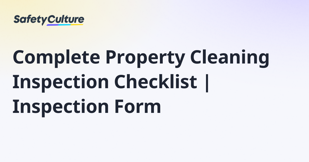 Complete Property Cleaning Inspection Checklist | Inspection Form ...