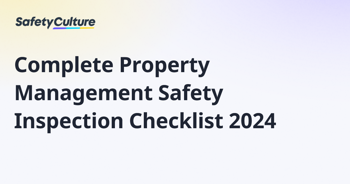 Complete Property Management Safety Inspection Checklist 2024 | Free ...