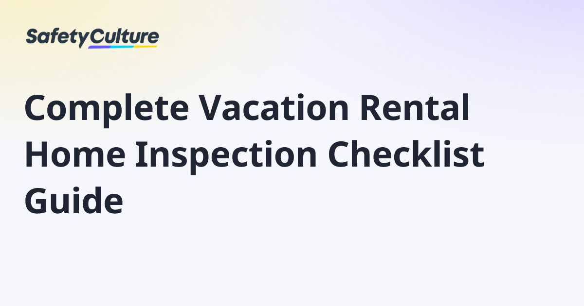 Complete Vacation Rental Home Inspection Checklist Guide | Free Template