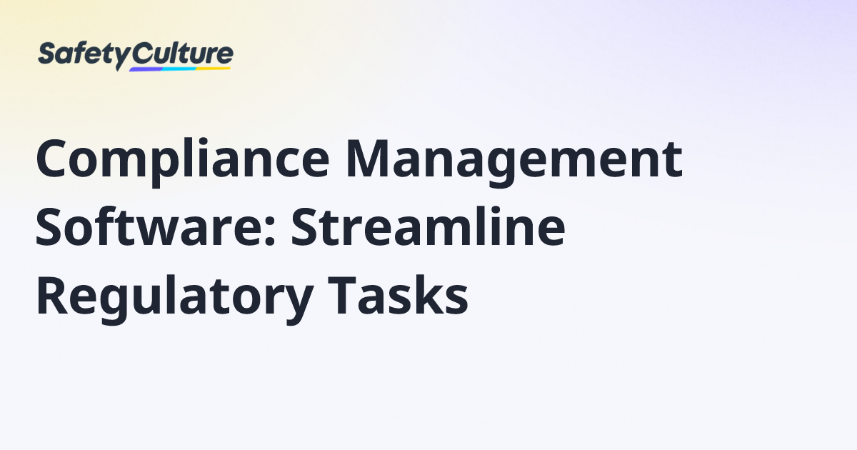 Compliance Management Software: Streamline Regulatory Tasks | Free Template