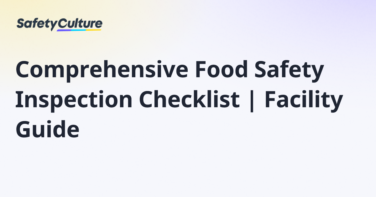 Comprehensive Food Safety Inspection Checklist | Facility Guide | Free ...