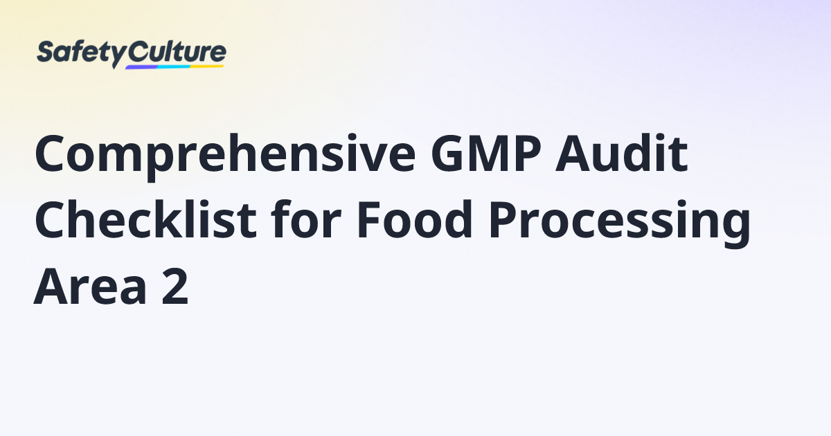 Comprehensive GMP Audit Checklist for Food Processing Area 2 | Free ...