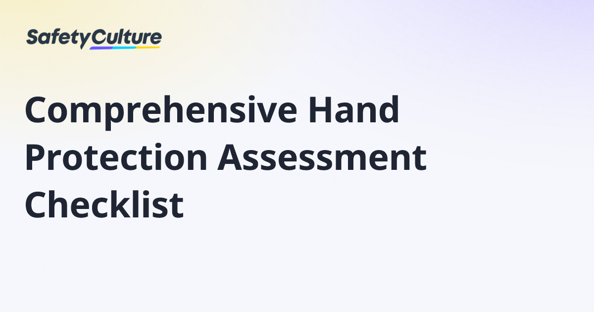 Comprehensive Hand Protection Assessment Checklist | Free Template