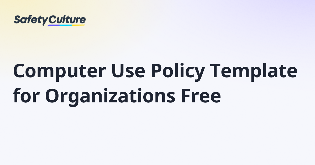 Computer Use Policy Template for Organizations Free | Free Template