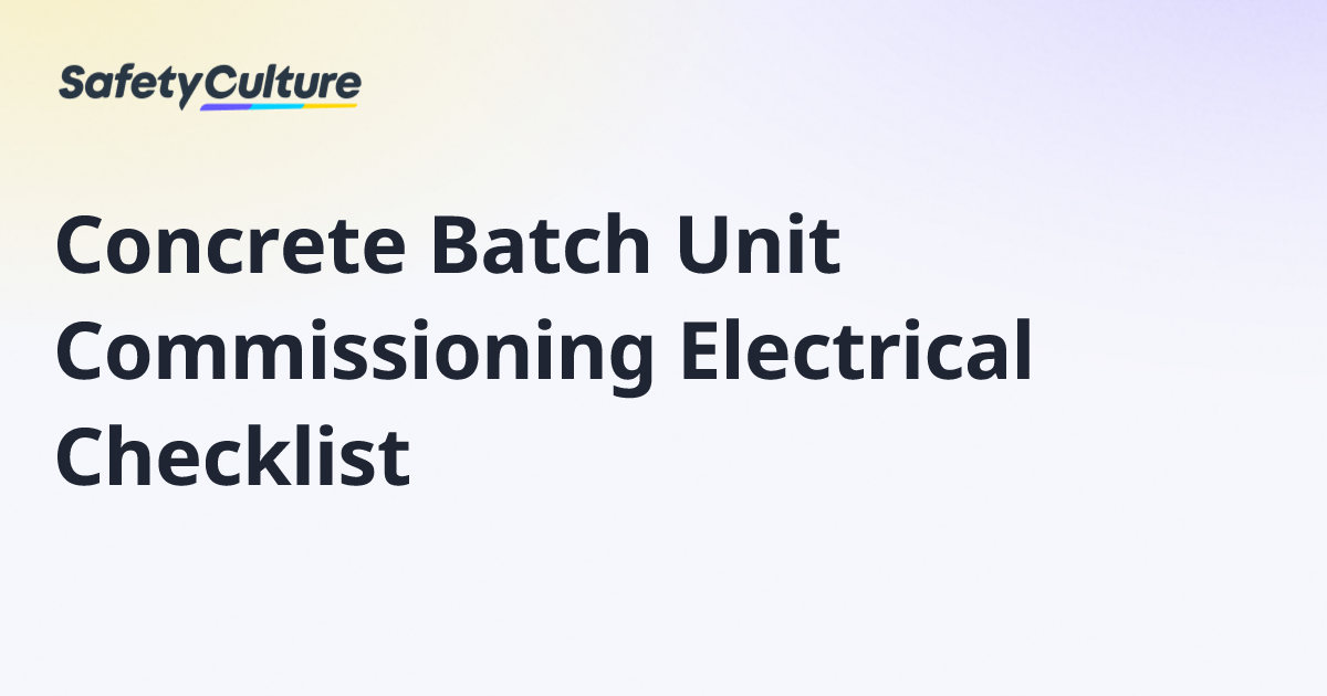 Concrete Batch Unit Commissioning Electrical Checklist | Free Template
