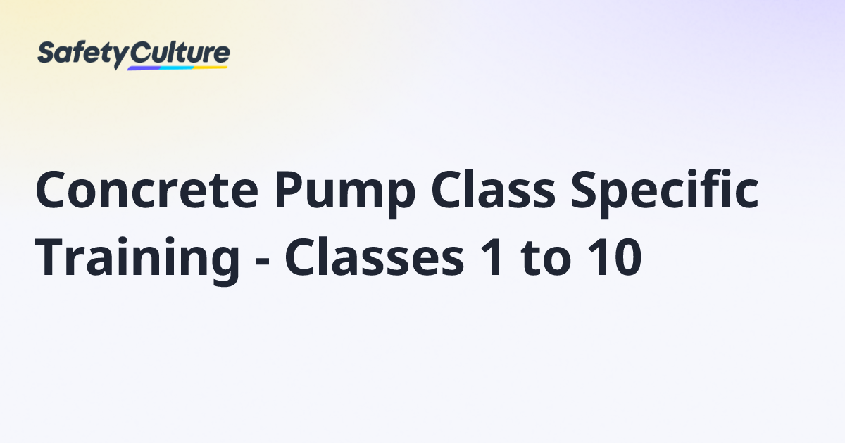 Concrete Pump Class Specific Training - Classes 1 to 10 | Free Template