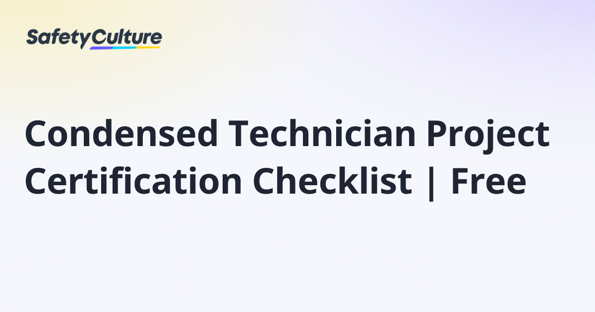 Condensed Technician Project Certification Checklist | Free | Free Template