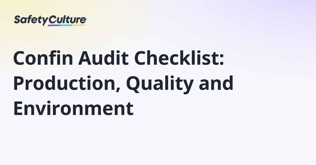 Confin Audit Checklist: Production, Quality and Environment | Free Template