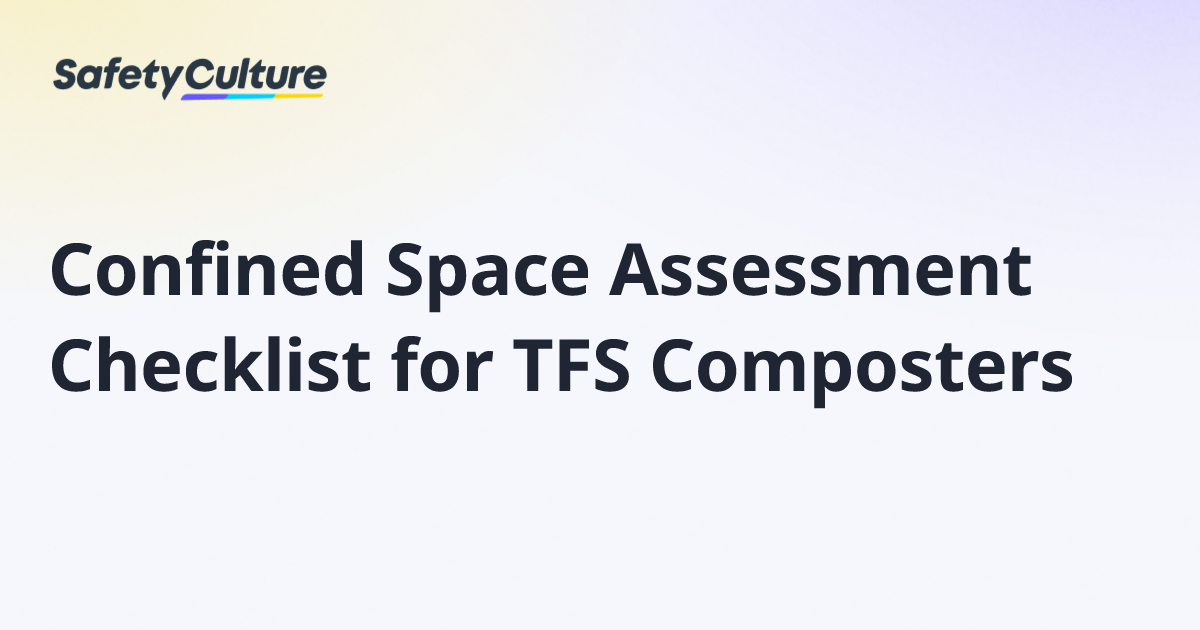 Confined Space Assessment Checklist for TFS Composters | Free Template
