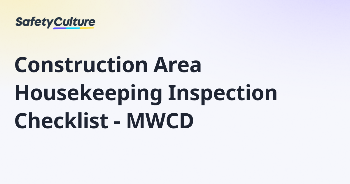 Construction Area Housekeeping Inspection Checklist - MWCD | Free Template