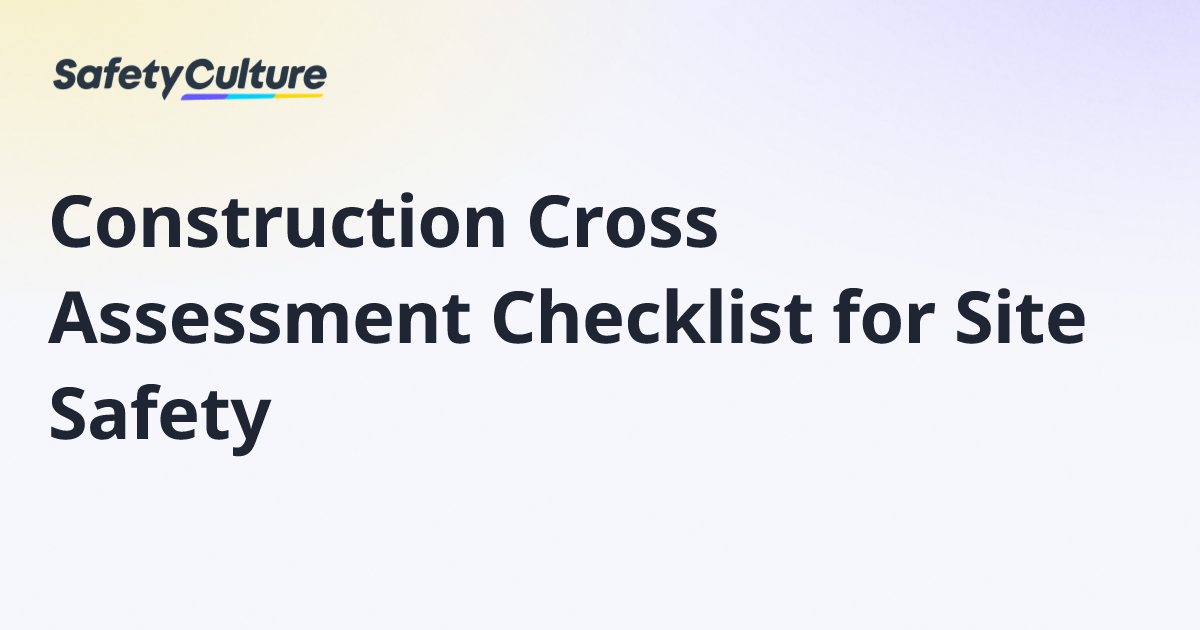 Construction Cross Assessment Checklist for Site Safety | Free Template