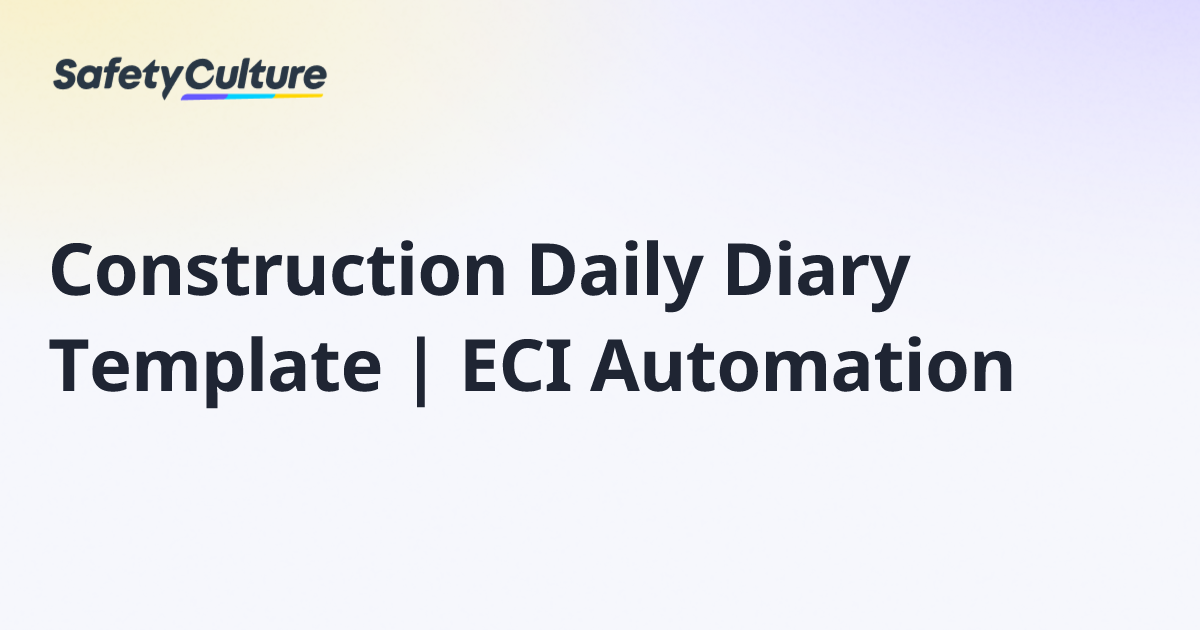 Construction Daily Diary Template | ECI Automation | Free Template