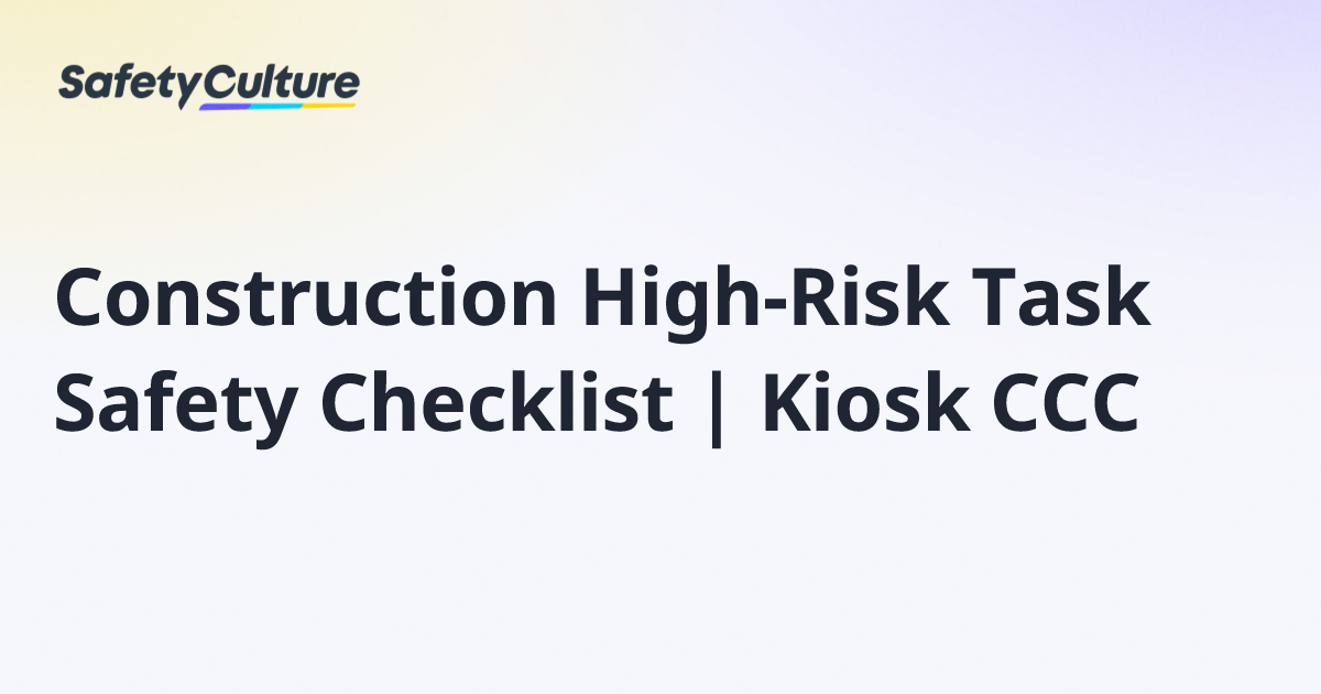 Construction High-Risk Task Safety Checklist | Kiosk CCC | Free Template