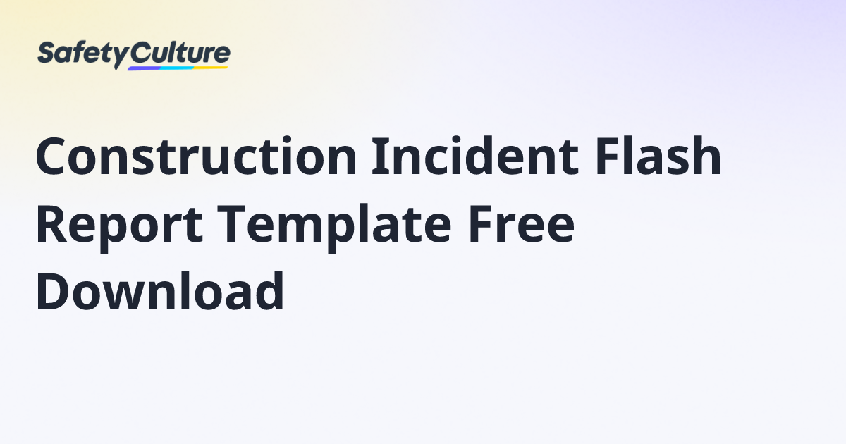 Construction Incident Flash Report Template Free Download | Free Template
