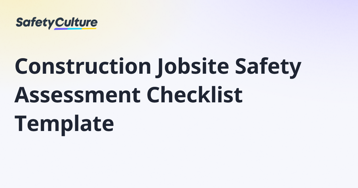 Construction Jobsite Safety Assessment Checklist Template | Free Template