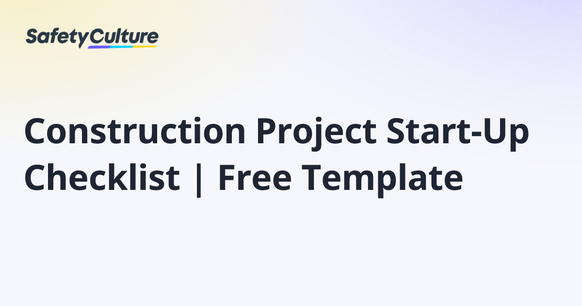 Construction Project Start-Up Checklist | Free Template | Free Template