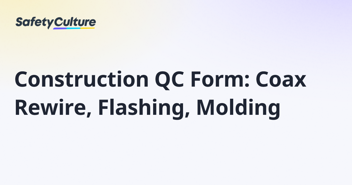 Construction QC Form: Coax Rewire, Flashing, Molding | Free Template